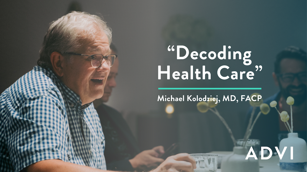 "Decoding Health Care" By ADVI Expert and Senior Advisor Dr. Michael ...